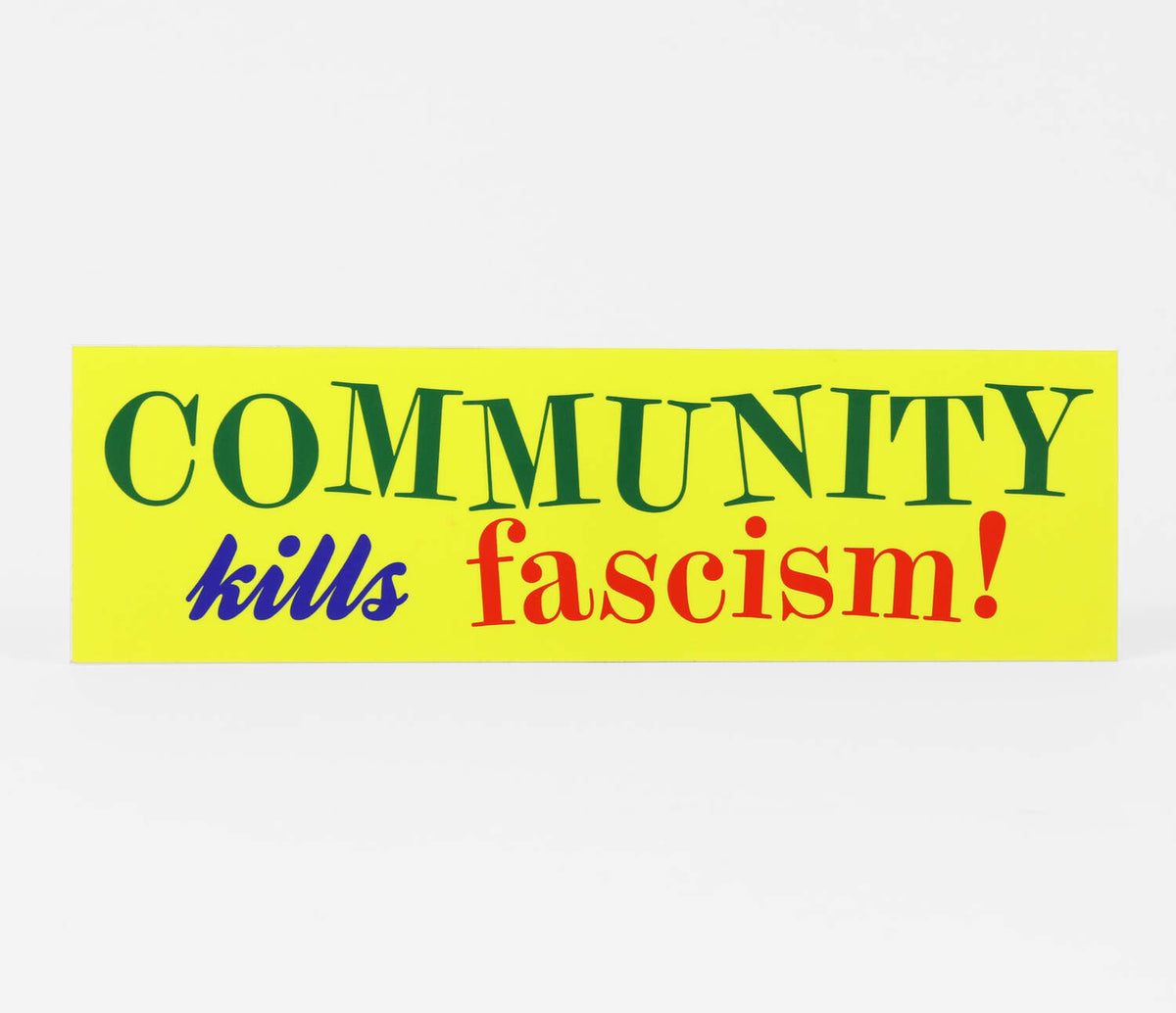 Community kills Fascism! Vinyl Sticker – Pretty Good Co.